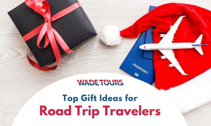 Top Gift Ideas for Road Trip Travelers - Wade Tours Bus Tours